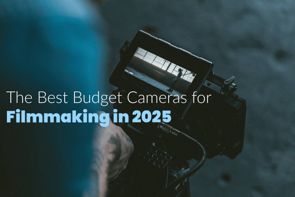 The Best Budget Cameras for Filmmaking in 2025 | Audio Buzz